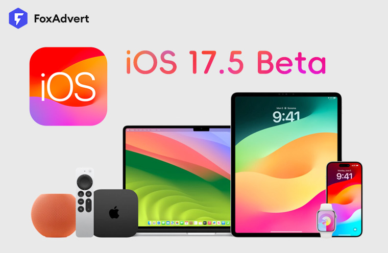 iOS 17.5 Beta: What's New? - FoxAdvert